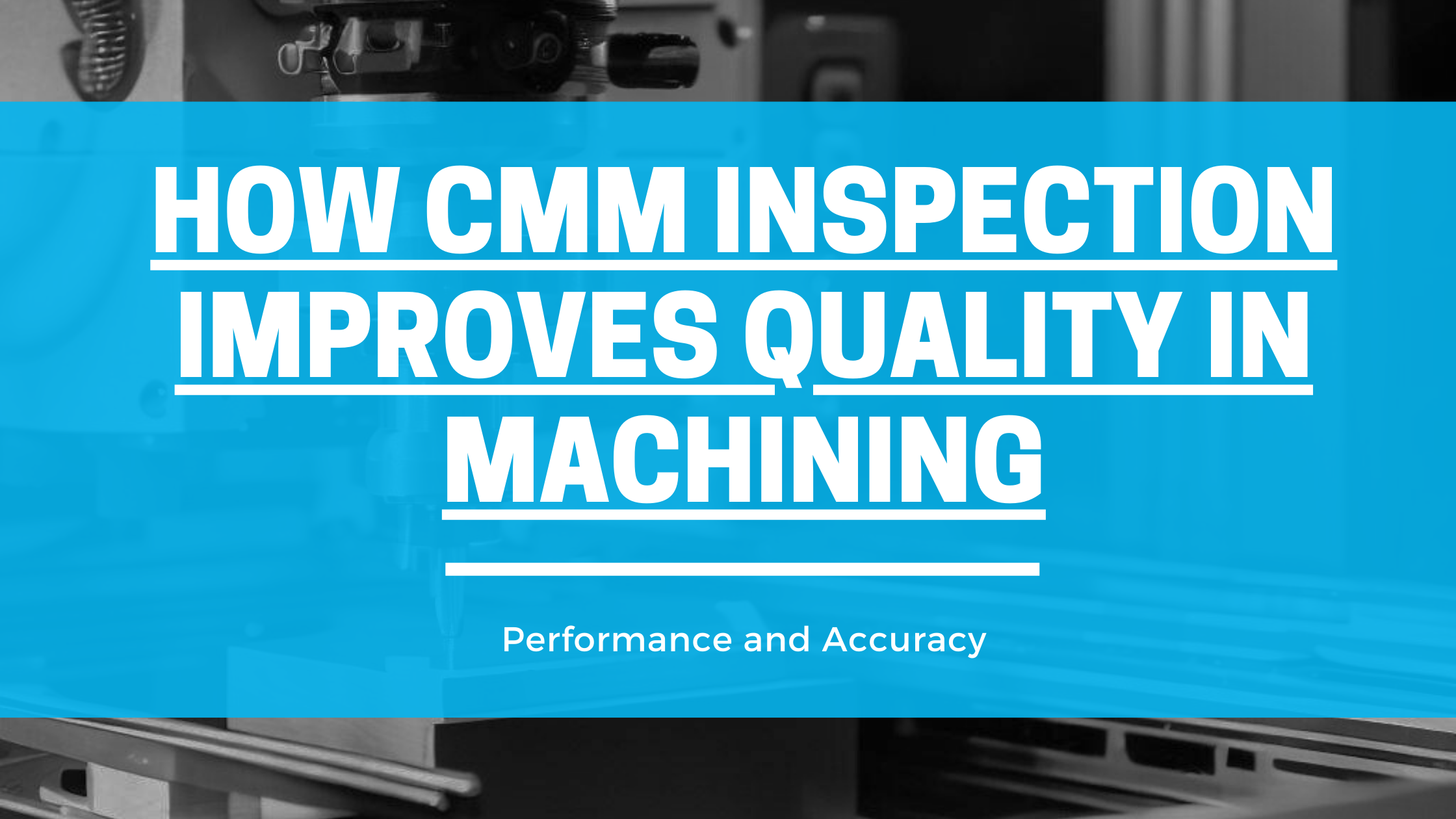 How CMM Inspection Improves Quality in Machining - G.M. Précision