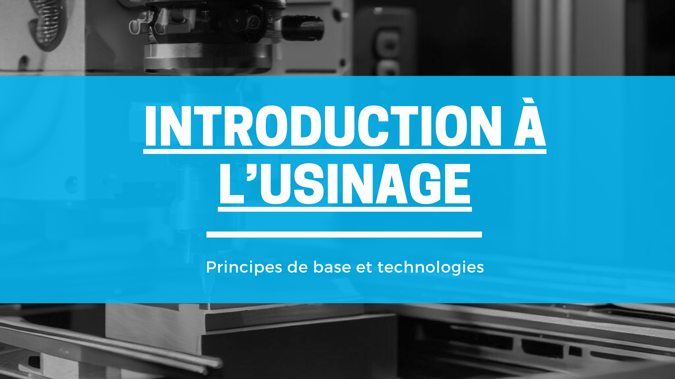 Introduction à l'usinage - G.M. Précision