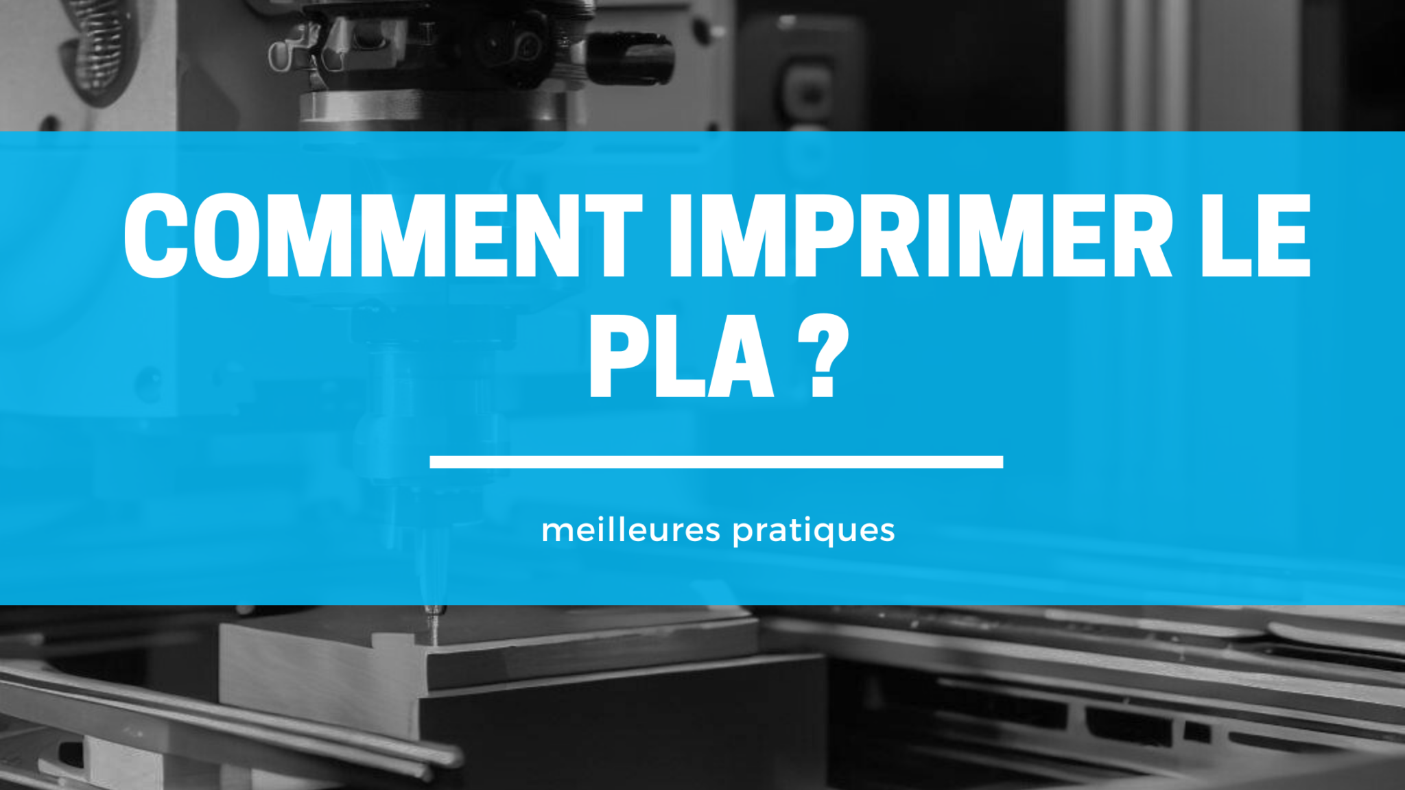 Comment imprimer le PLA