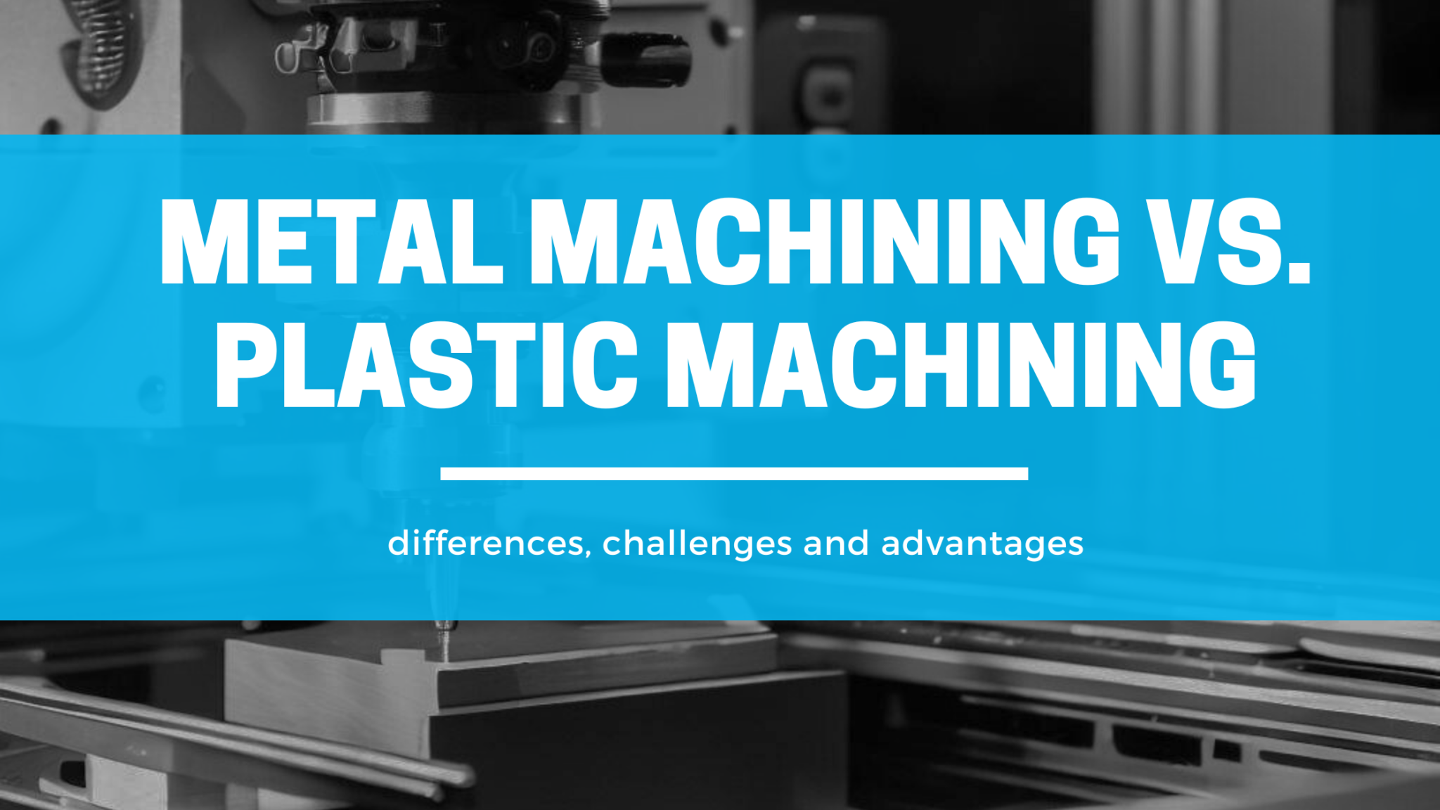 Metal Machining vs. Plastic Machining