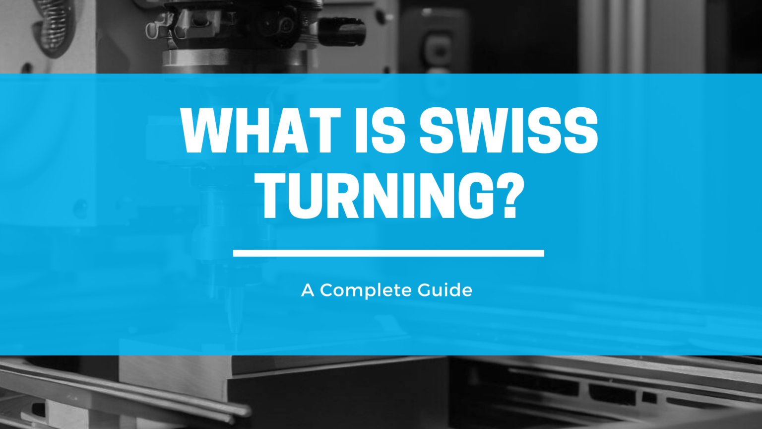 What is Swiss Turning? Complete Guide by GM Precision